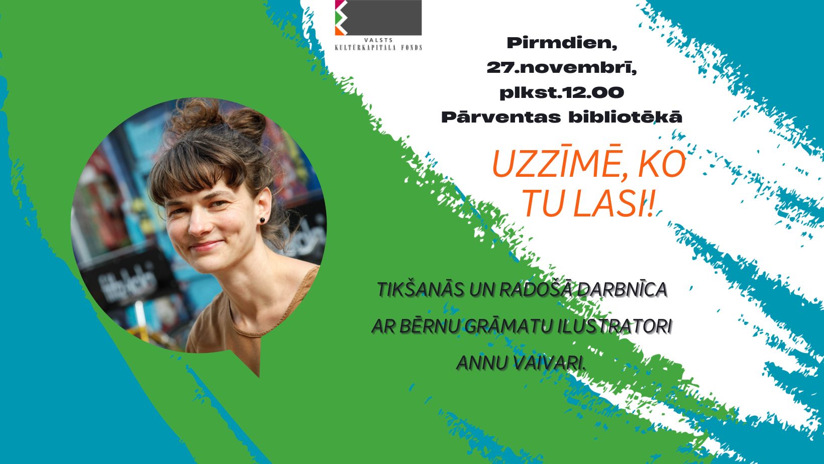 “Uzzīmē, ko tu lasi!” Valsts kultūrkapitāla fonda projekta tikšanās ar ...